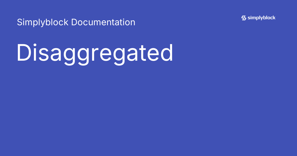 Disaggregated - Simplyblock Documentation