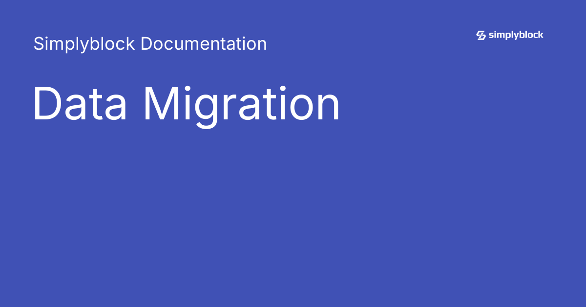 Data Migration - Simplyblock Documentation