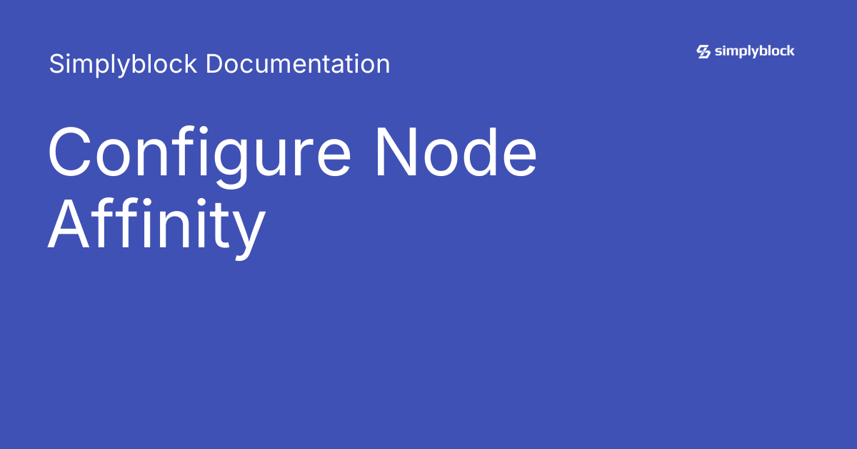 Configure Node Affinity - Simplyblock Documentation
