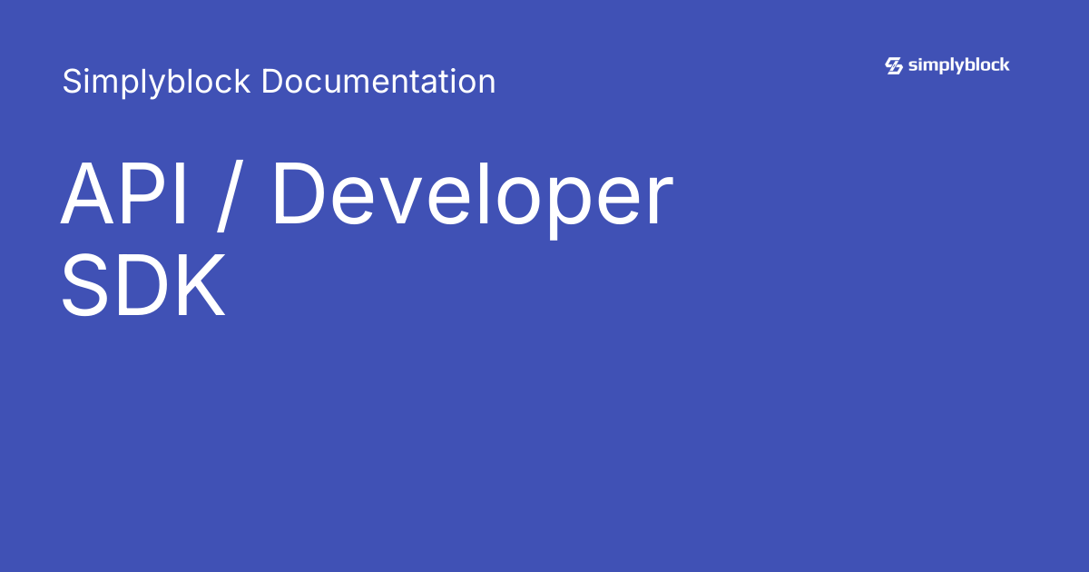 API / Developer SDK - Simplyblock Documentation