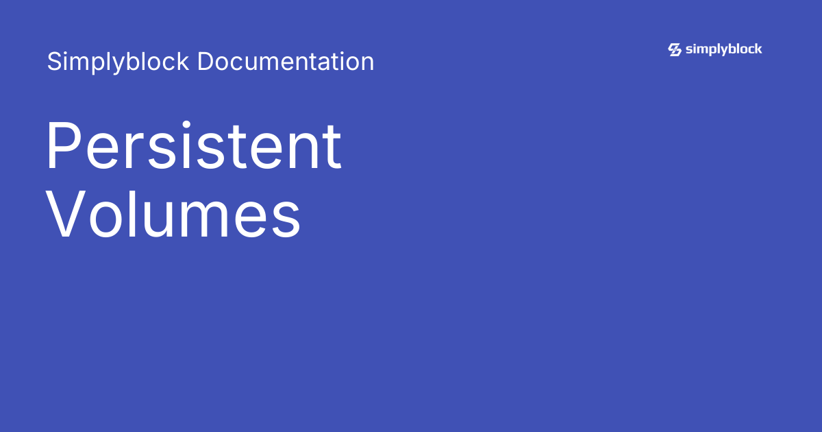 Persistent Volumes - Simplyblock Documentation