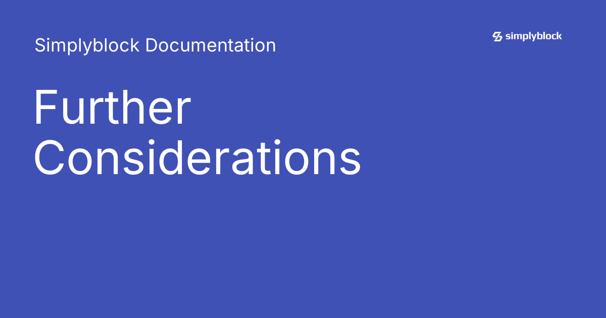 Further Considerations - Simplyblock Documentation