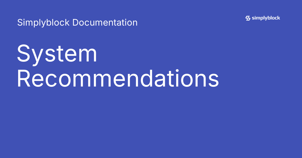 System Recommendations - Simplyblock Documentation
