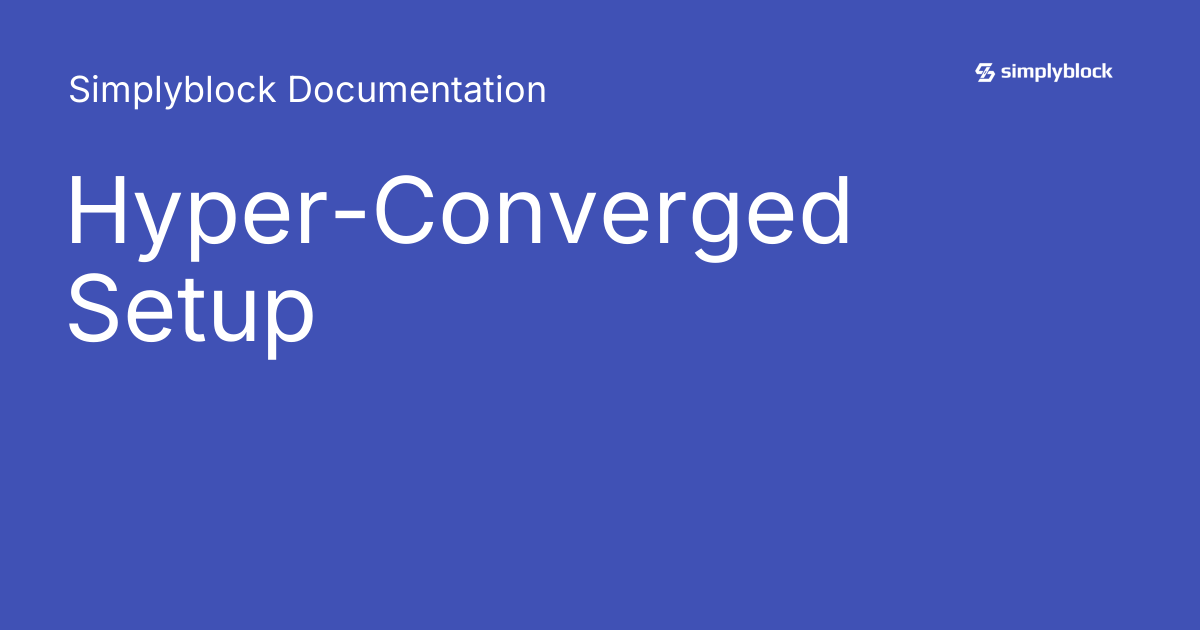 Hyper-Converged Setup - Simplyblock Documentation