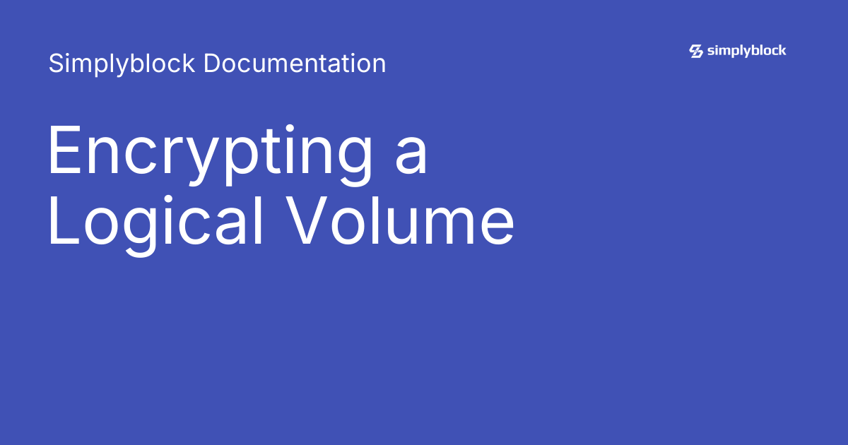 Encrypting A Logical Volume Simplyblock Documentation