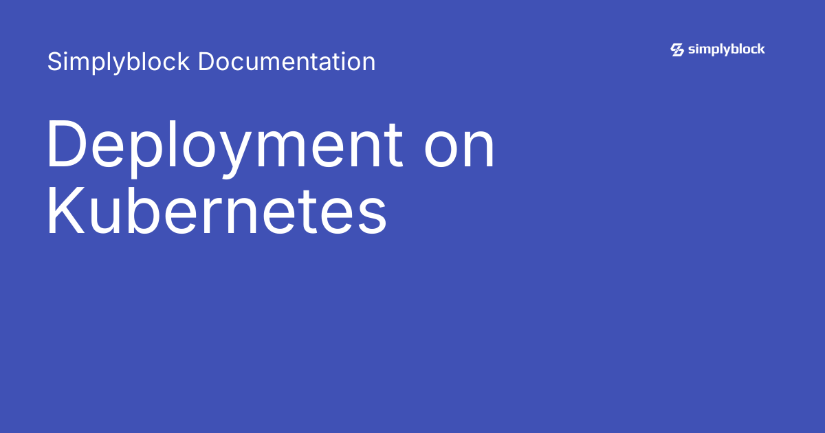 Deployment on Kubernetes - Simplyblock Documentation