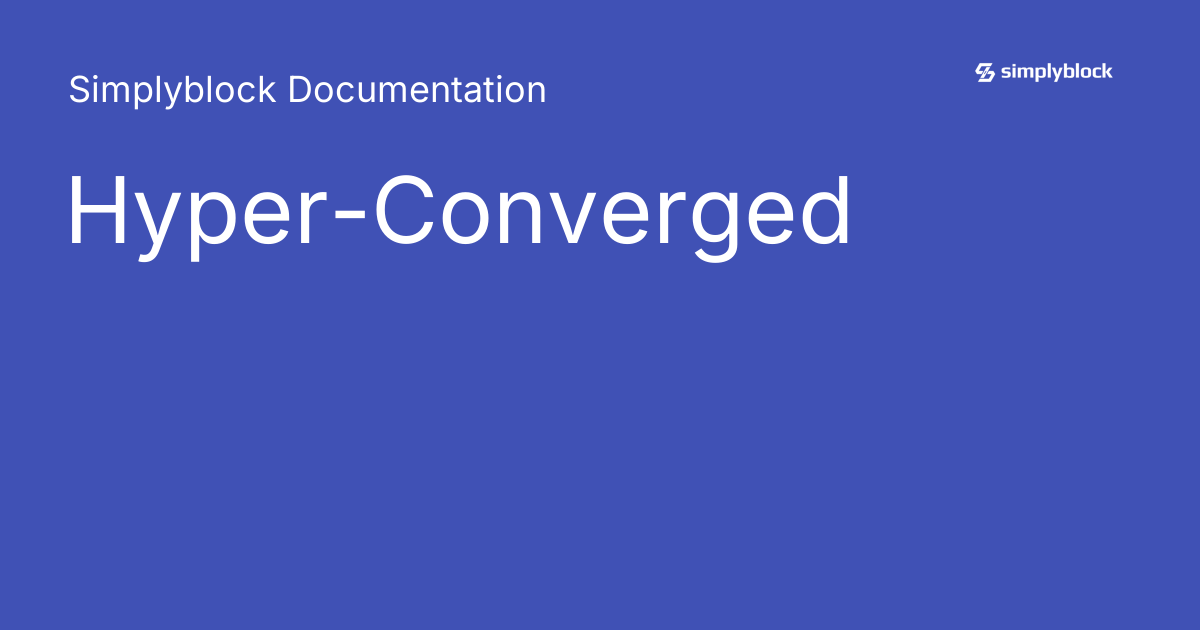 Hyper-Converged - Simplyblock Documentation