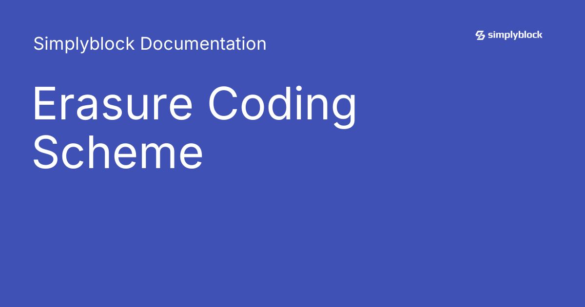 Erasure Coding Scheme - Simplyblock Documentation