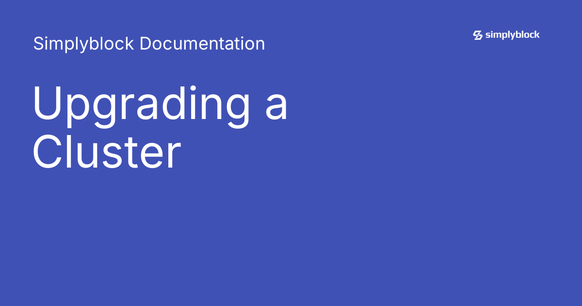 Upgrading a Cluster - Simplyblock Documentation