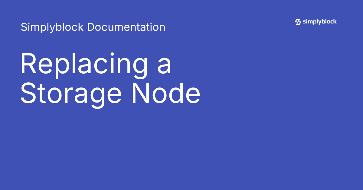 Replacing a Storage Node - Simplyblock Documentation