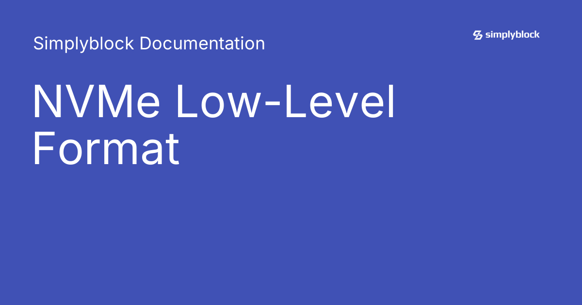 NVMe Low-Level Format - Simplyblock Documentation