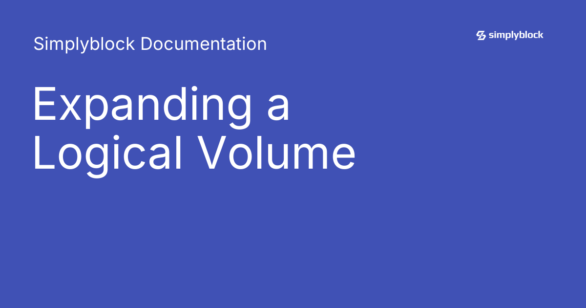 Expanding a Logical Volume - Simplyblock Documentation